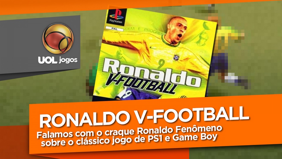 Ronaldo V-Football: craque fala sobre o game de PS1 e Game Boy - 02/02 ...