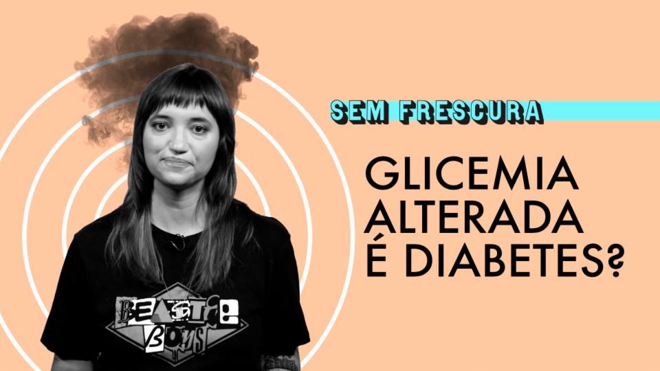 Aquela glicemia mais alta é sempre perigosa? O que ela pode indicar? - 30/01/2023 - UOL Play