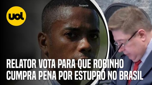 CASO ROBINHO: RELATOR NO STJ VOTA PARA QUE EX-JOGADOR CUMPRA PENA POR ...