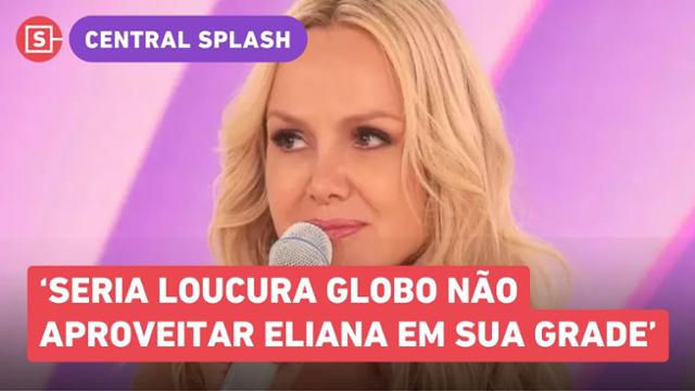 Eliana na Globo: anúncio oficial e entrevista no Fantástico, veja tudo - 25/06/2024 - UOL Splash