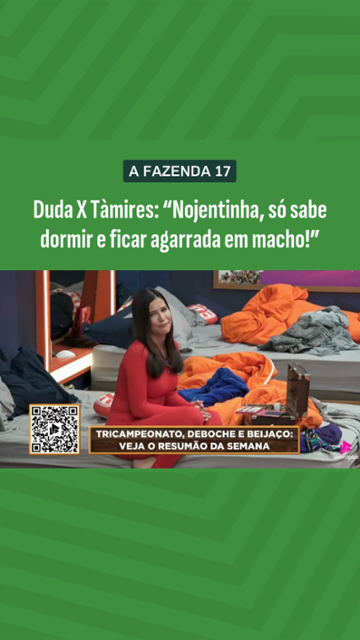 A FAZENDA 17: Duda X Tàmires: “Nojentinha, só sabe dormir e ficar agarrada em macho!” - 24/11 ...