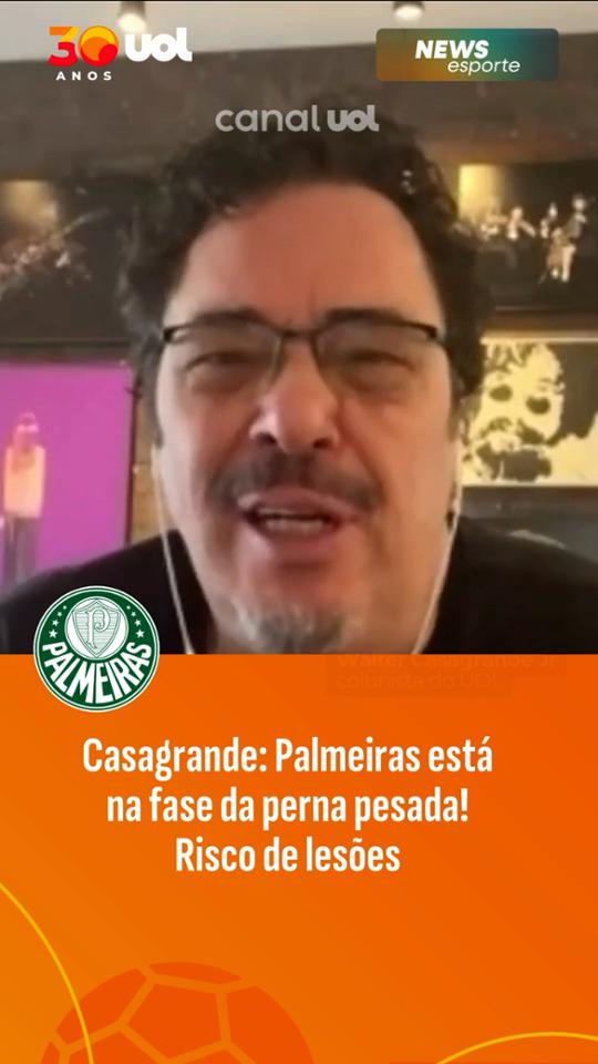 Casagrande: Palmeiras está na fase da perna pesada! Risco de lesões ...