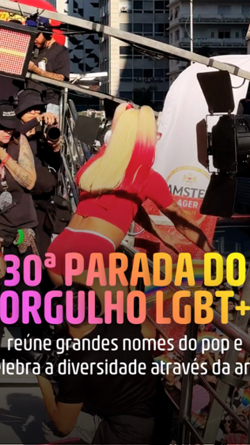 30ª Parada do Orgulho LGBT+ reúne nomes do pop e celebra a diversidade ...